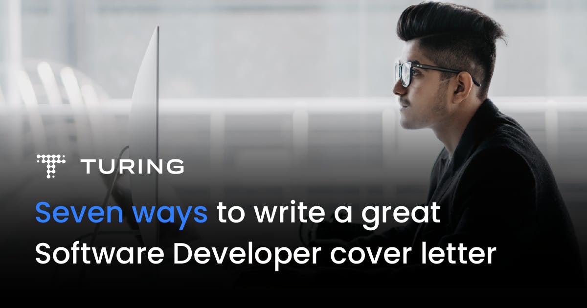 Seven Ways to Write a Great Software Developer Cover Letter | Turing