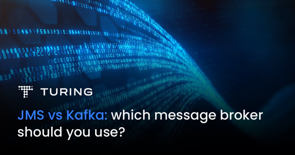 JMS vs Kafka: Which Message Broker Should You Use? | Turing