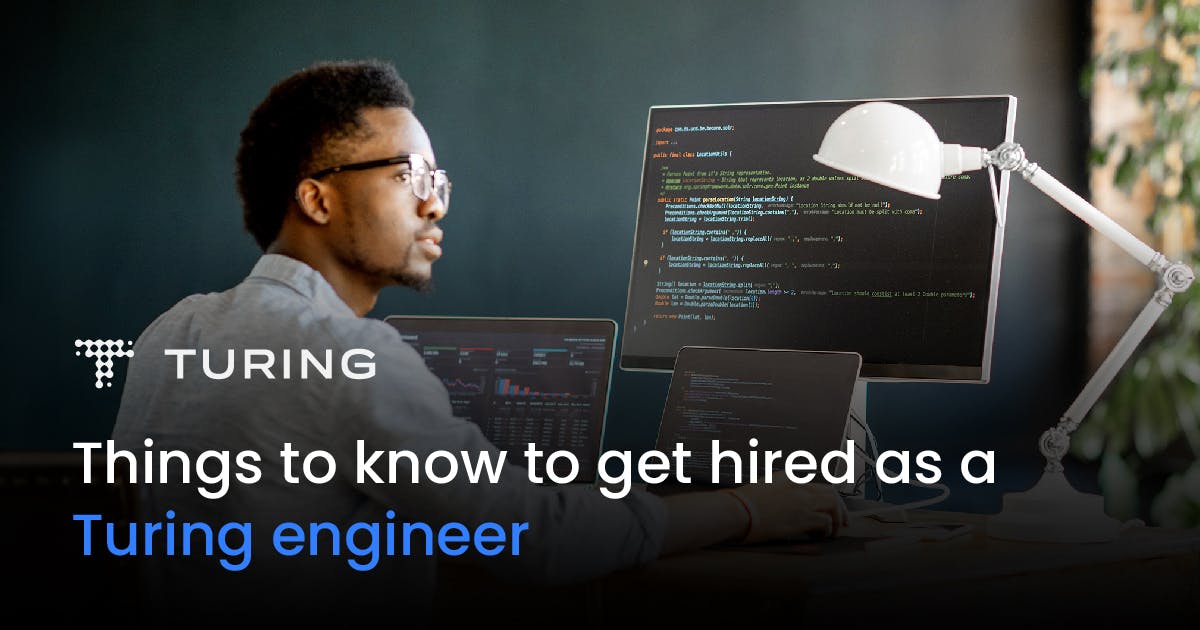 Things to Know to Get Hired as a Turing Engineer | Turing