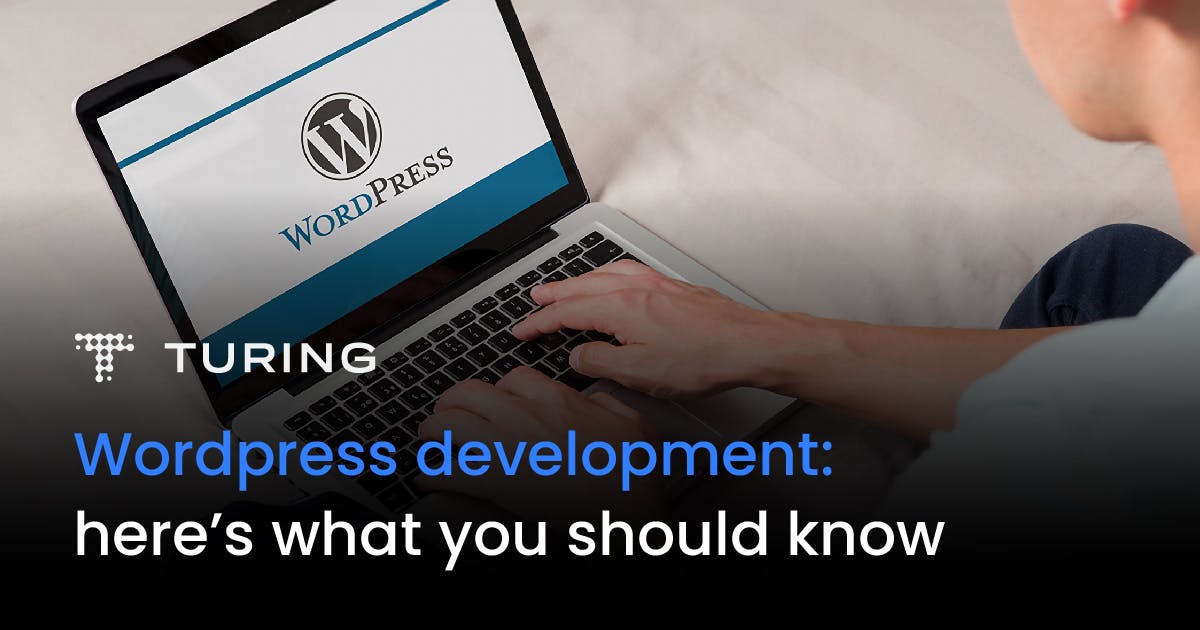 WordPress Development: Here’s What You Should Know