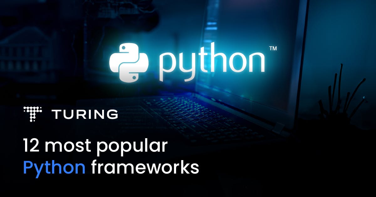 12 Most Popular Python Frameworks | Turing