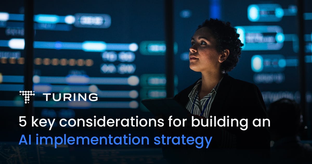 5 Key Considerations for Building an AI Implementation Strategy | Turing