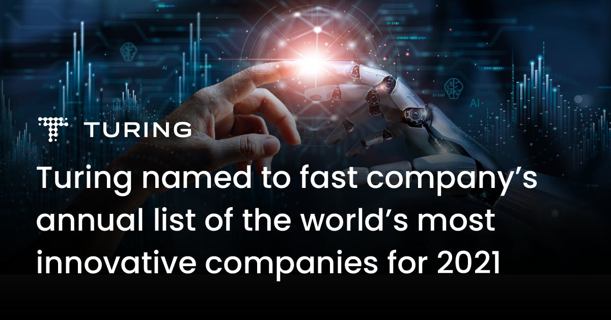 Turing Named to Fast Company’s Annual List of the World’s Most ...