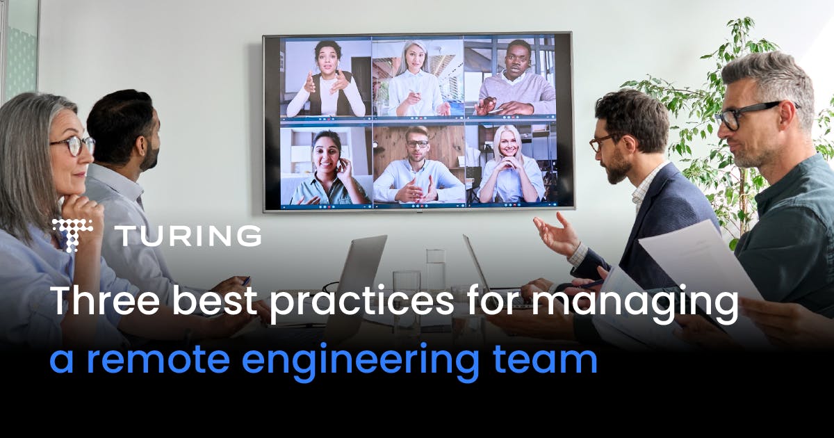 Three Best Practices for Managing a Remote Engineering Team | Turing