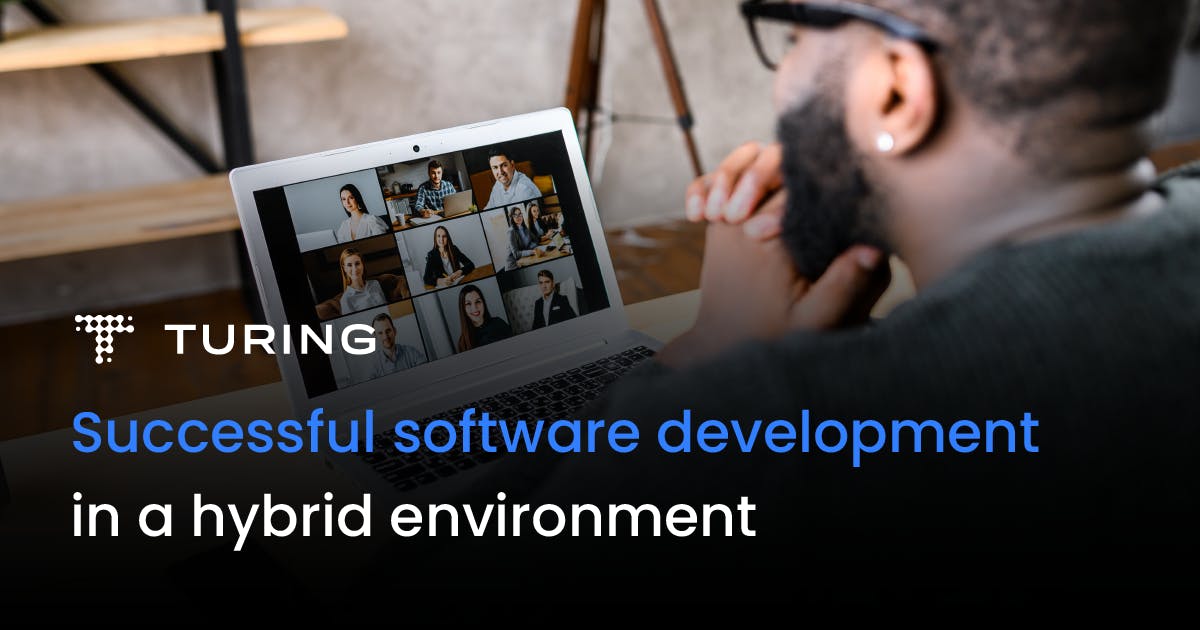 Successful Software Development in a Hybrid Environment | Turing