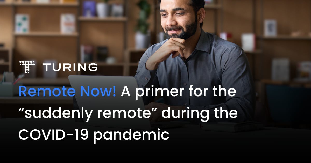 Remote Now! A primer for the “suddenly remote” during the COVID-19 ...