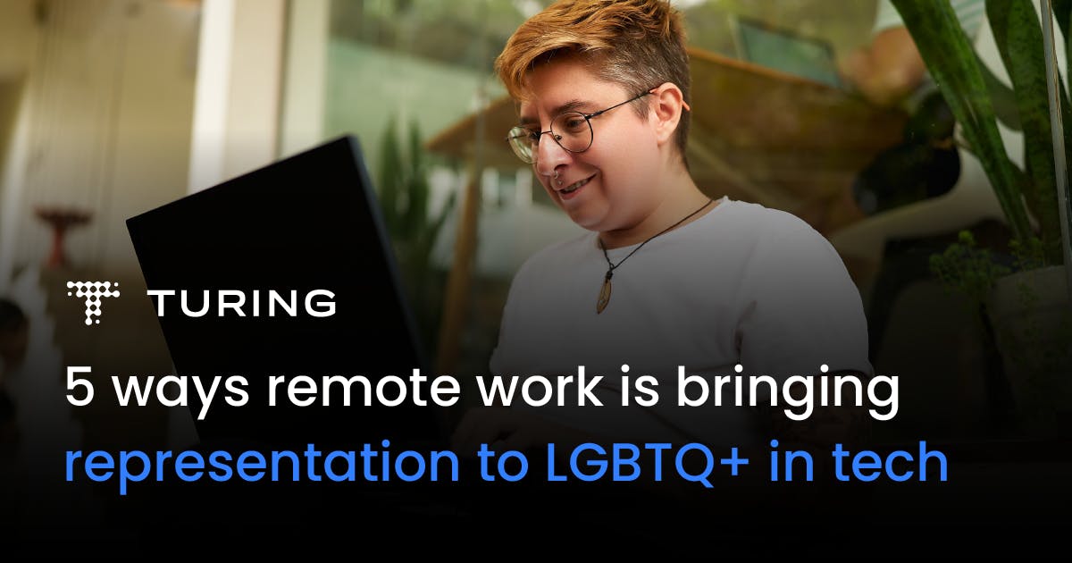 5 Ways Remote Work is Bringing Representation to LGBTQ+ in Tech