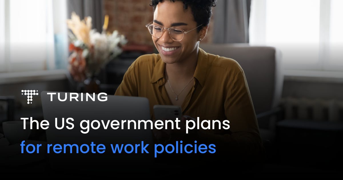 The US Government Plans for Remote Work Policies | Turing