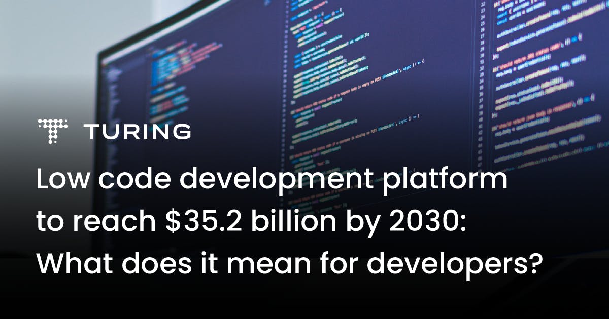 Low Code Development Platform to Reach $35.2 Billion by 2030: What Does ...
