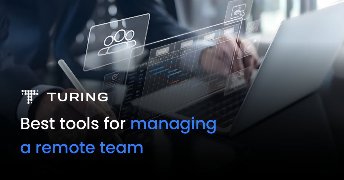 Best Tools for Managing a Remote Team | Turing