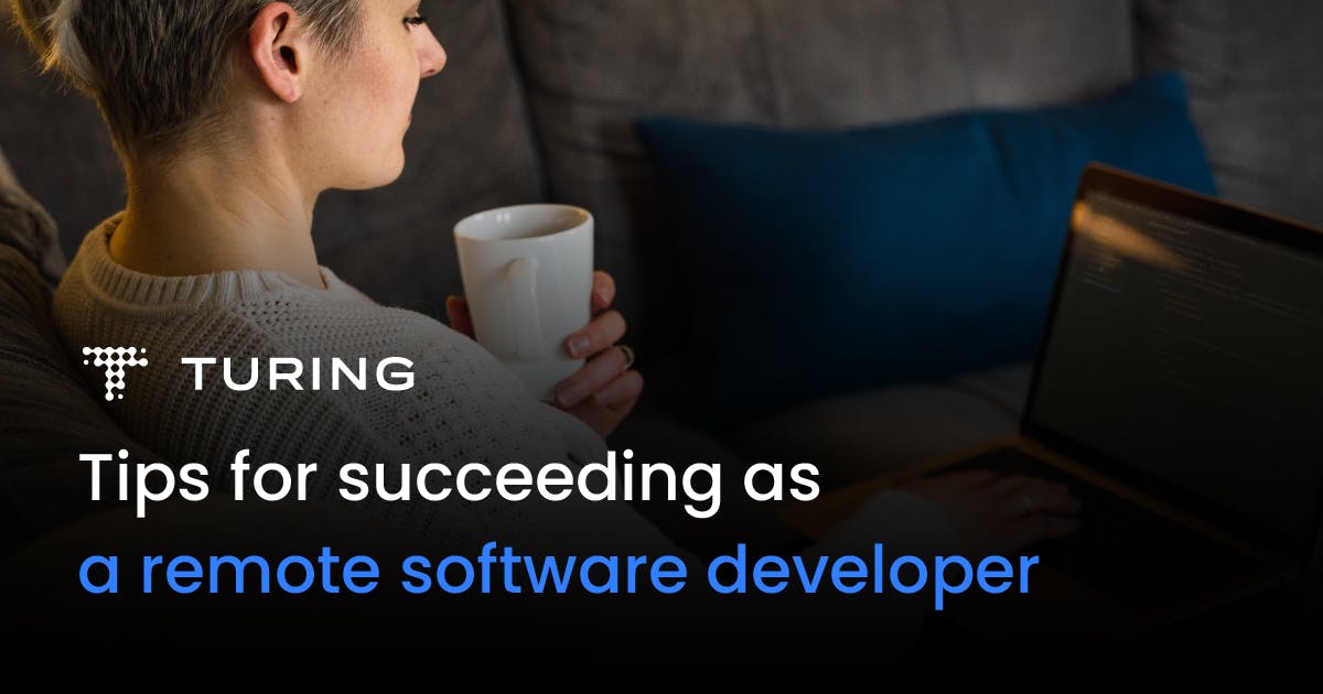 Tips for Succeeding as a Remote Software Developer | Turing