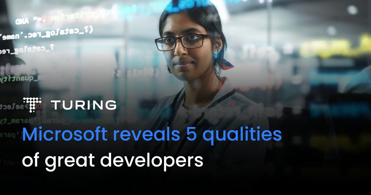 Microsoft Reveals 5 Qualities of Great Developers | Turing