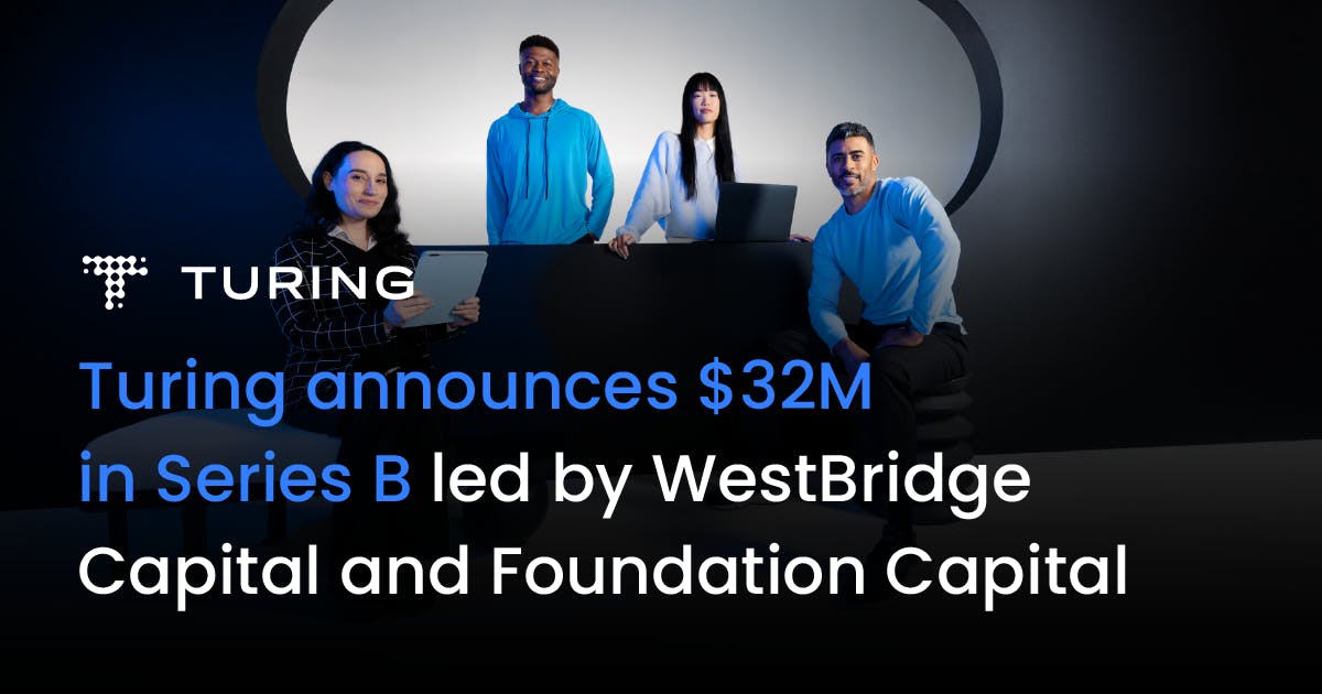 Turing Announces $32M in Series B led by WestBridge Capital and ...