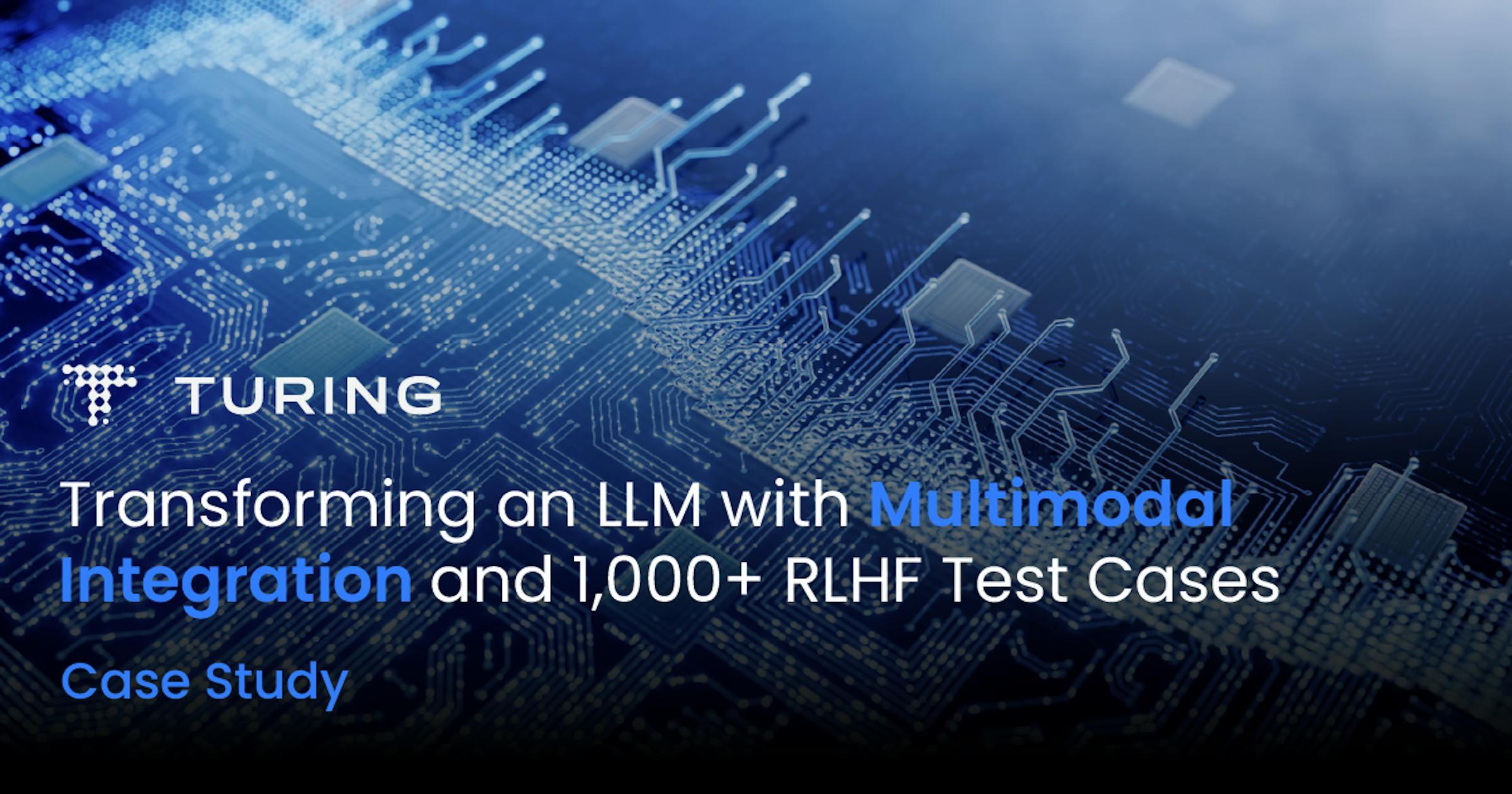 Transforming LLM with Multimodal Integration and 1,000+ RLHF Test Cases Transforming LLM with Multimodal Integration and 1,000+ RLHF Test Cases