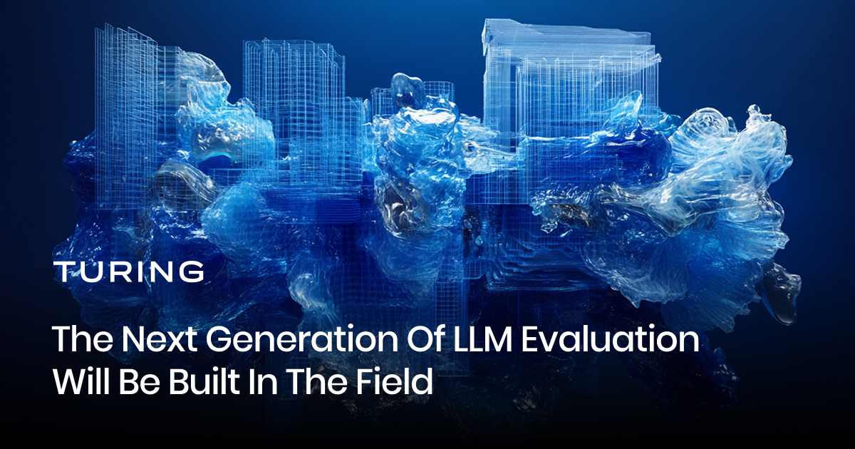 Real-World LLM Benchmarks Matter More Than Leaderboards | Turing