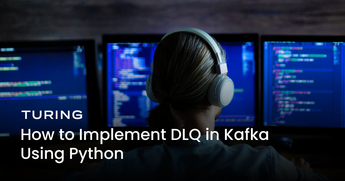 All You Need To Know To Implement Dlq In Kafka Via Python