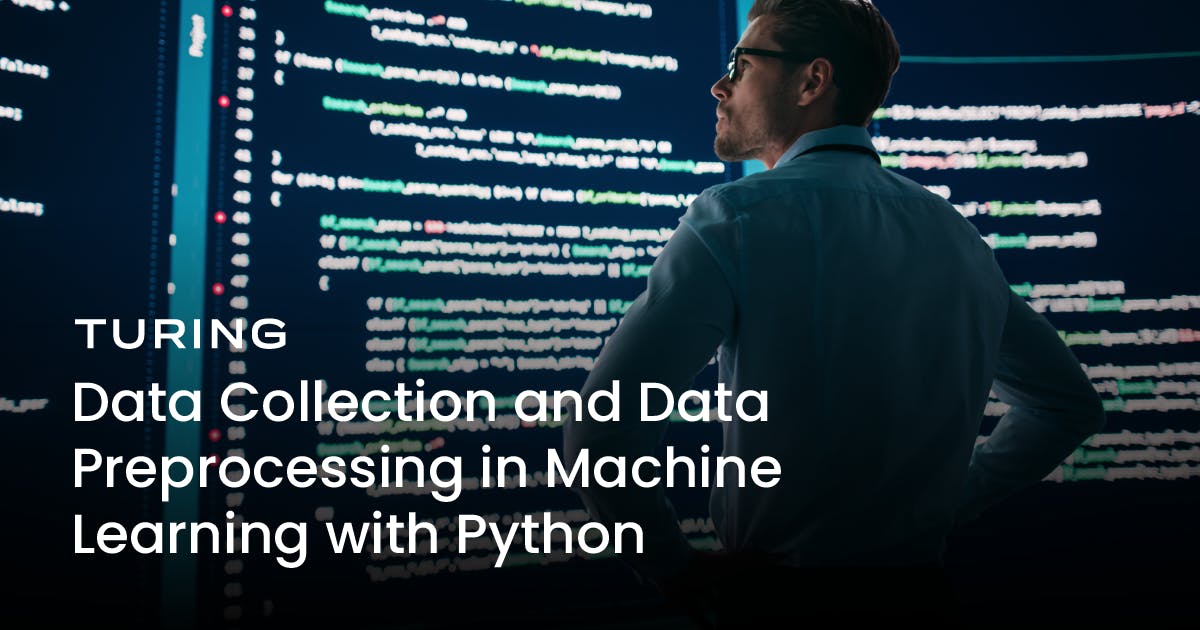How Data Collection And Data Preprocessing Assist Machine Learning