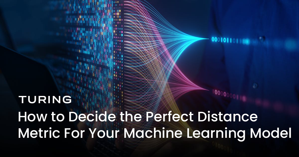Guide to deciding the perfect distance metric for your ML model.