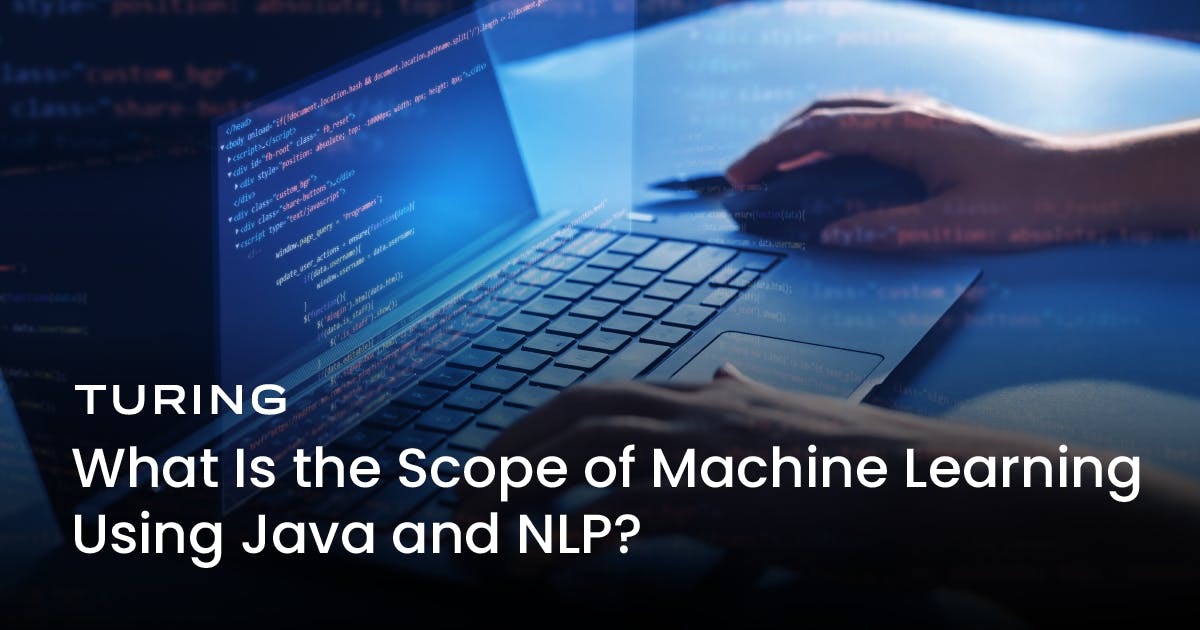 What Is the Scope of Machine Learning Using Java and NLP?