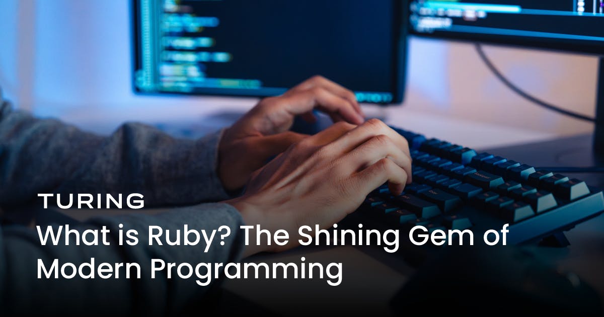 What is Ruby? The Definitive Guide for You to Follow