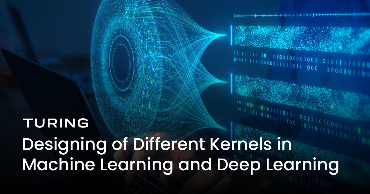 Designing of different kernels in Machine Learning and Deep Learning.