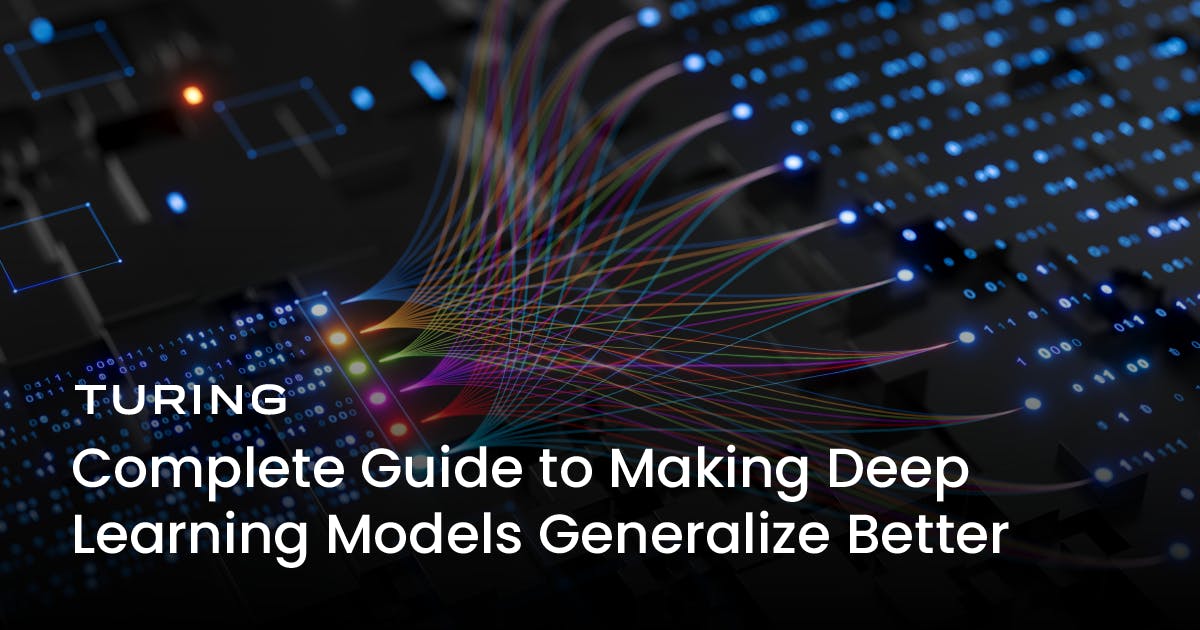 A Guide to Making Deep Learning Models Generalize Better