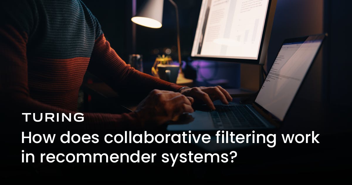How Collaborative Filtering Works in Recommender Systems