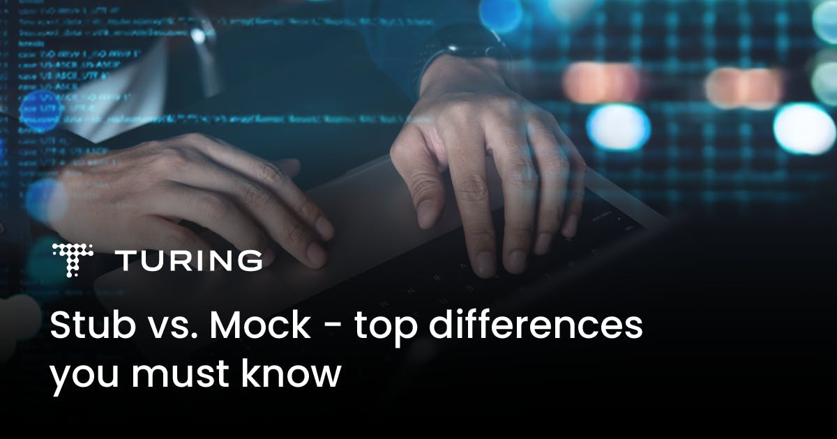 Stub vs. Mock - Must-Know Top Differences Between Them
