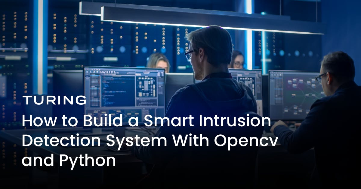 Building Smart Intrusion Detection System With Opencv And Python