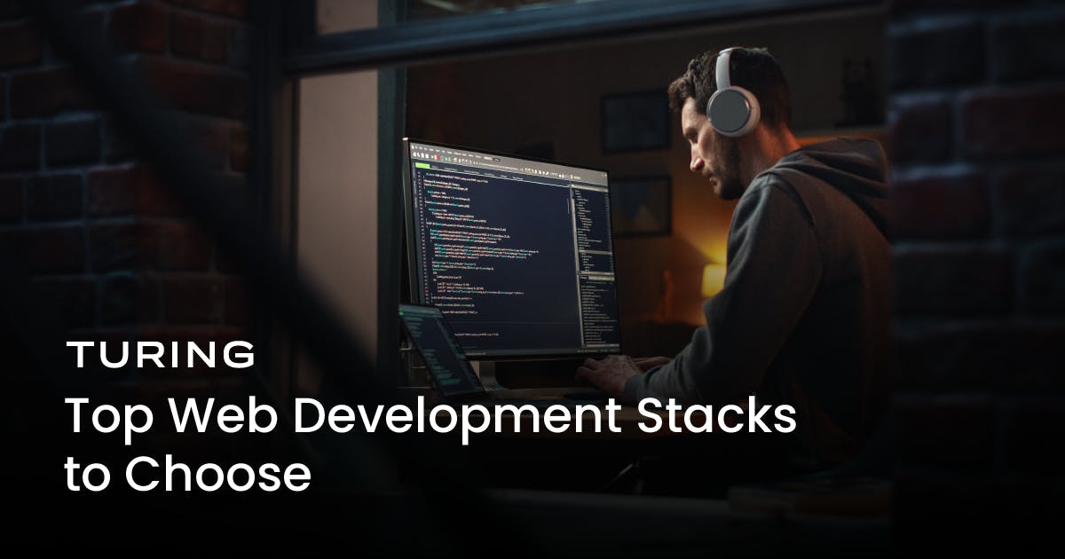 Top Web Development Stacks to Choose: A Comprehensive Guide