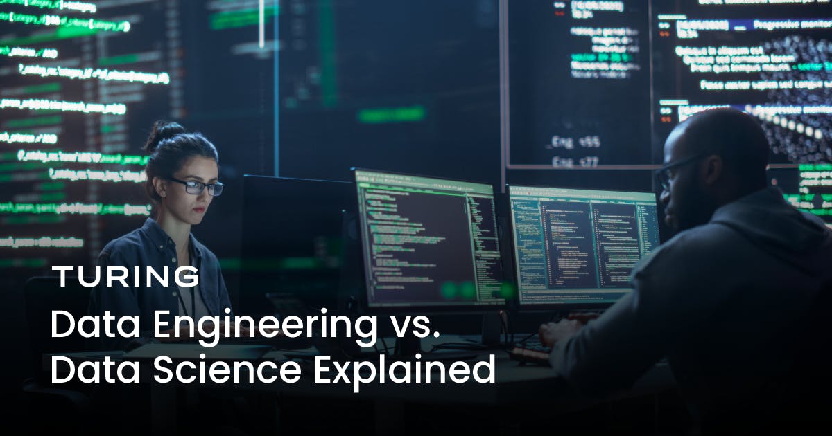 Data Engineering vs. Data Science: What About Them? - Turing