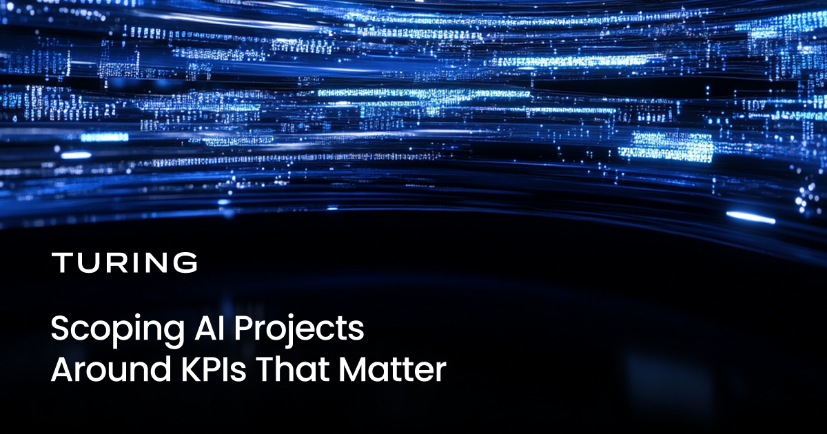 Scoping AI Projects Around KPIs That Matter | Turing
