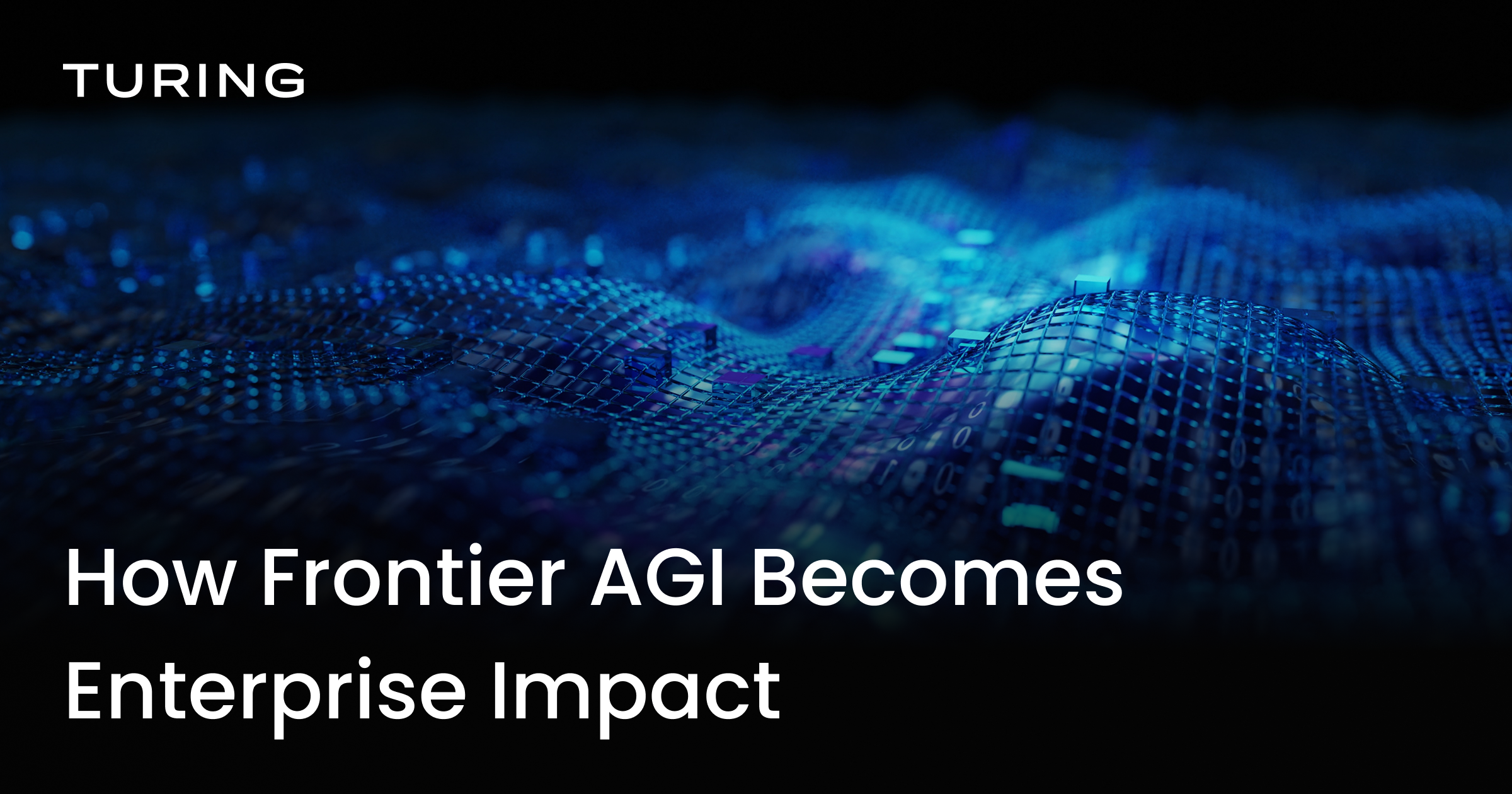 How Frontier AGI Becomes Enterprise Impact