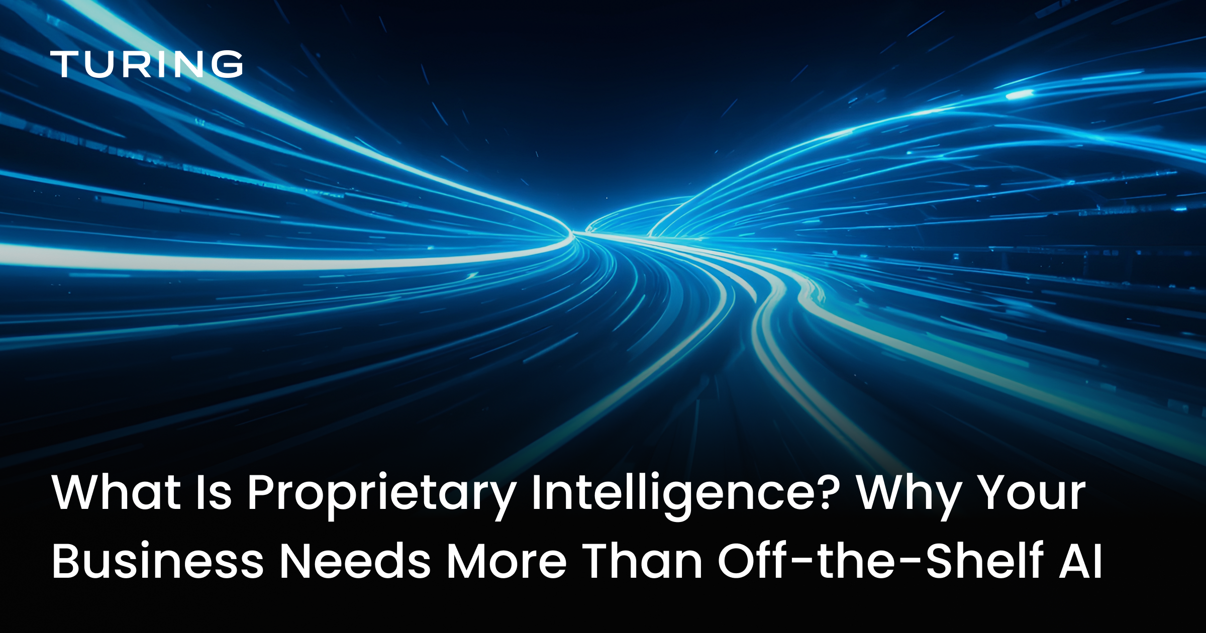 What Is Proprietary Intelligence? Why Your Business Needs More Than Off ...