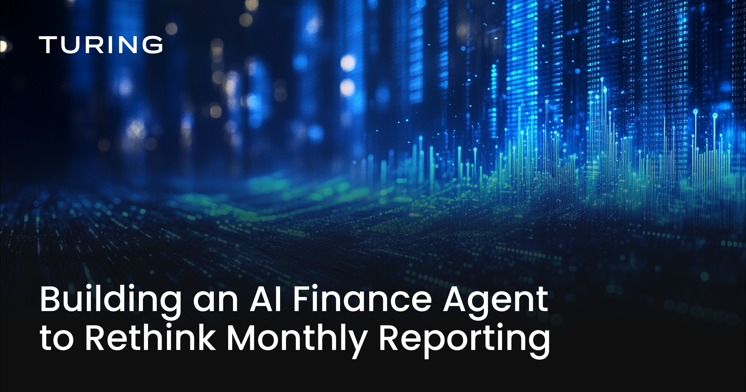 Building an AI Finance Agent to Transform Monthly Reporting | Turing