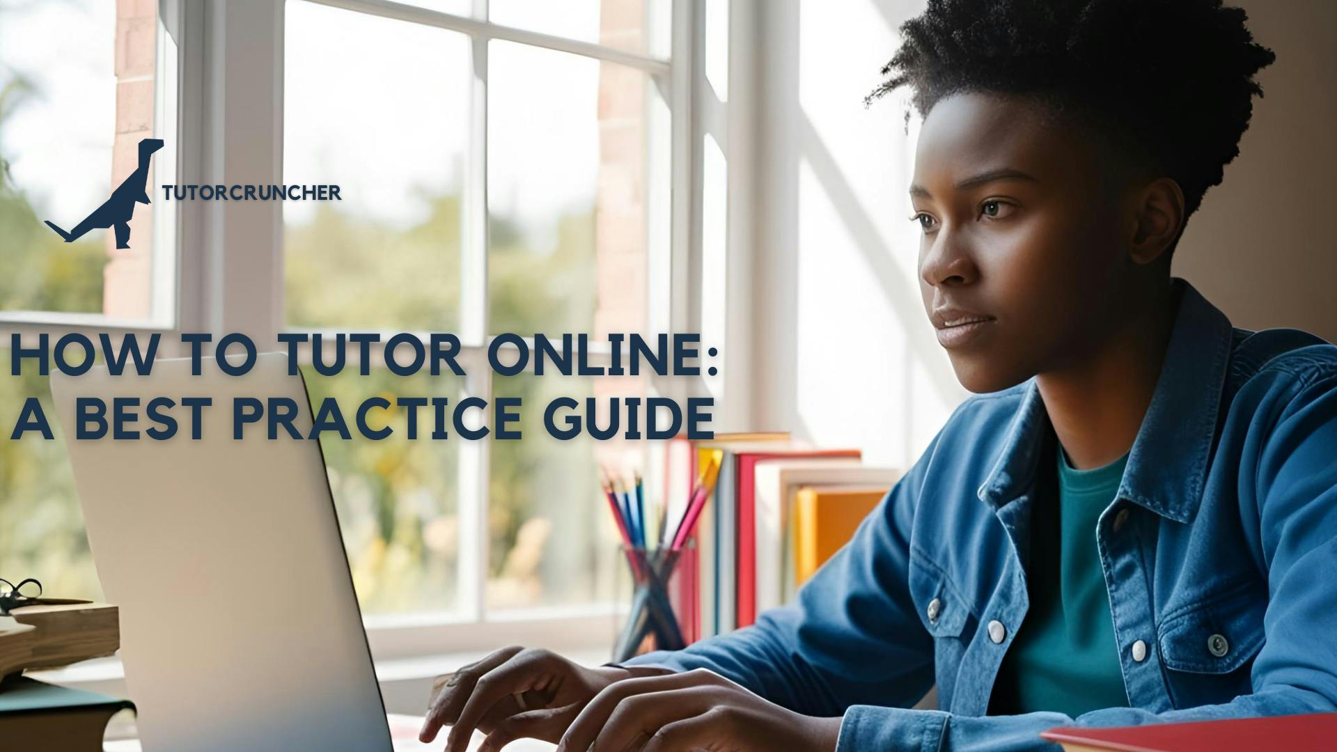 How To Tutor Online: A Best Practice Guide