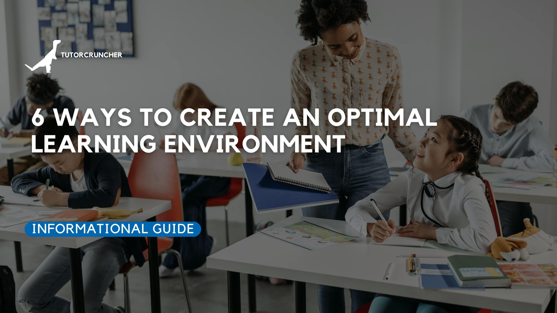 6 Ways to Create an Optimal Learning Environment