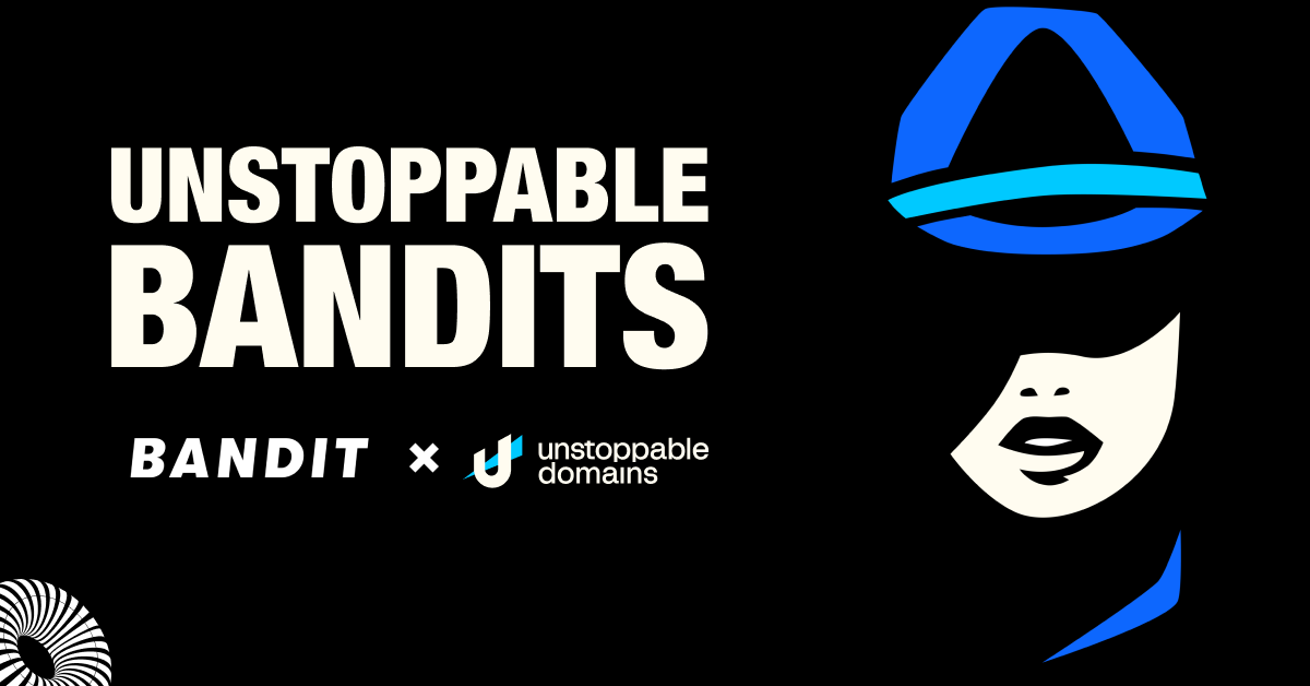 Bandit Network adds support for Unstoppable Web3 domains | Unstoppable ...