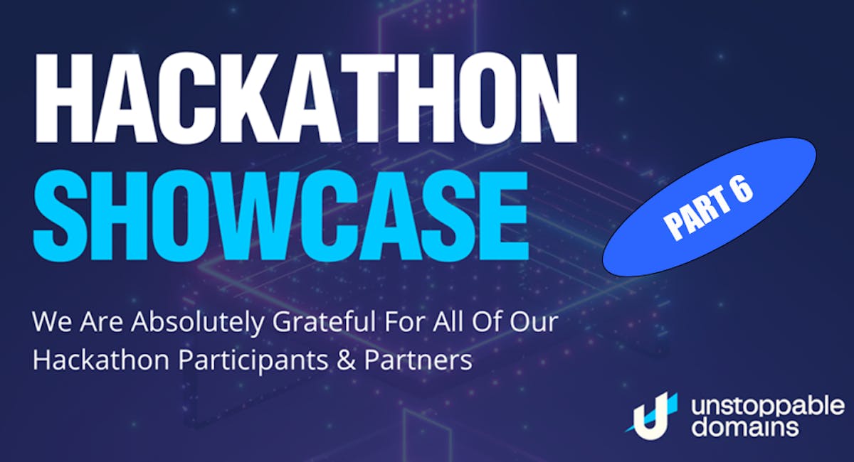 Hackathon Showcase Series Part 6 Unstoppable Domains