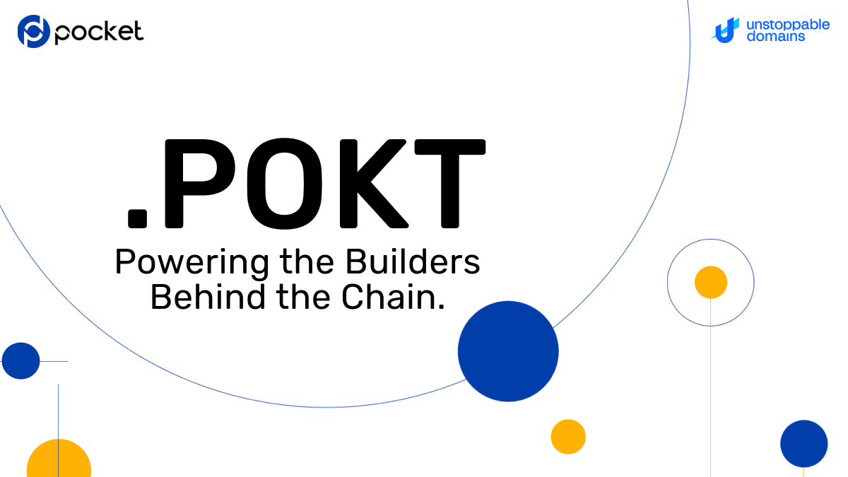 .POKT — Powering the Builders Behind the Chain | Unstoppable Domains