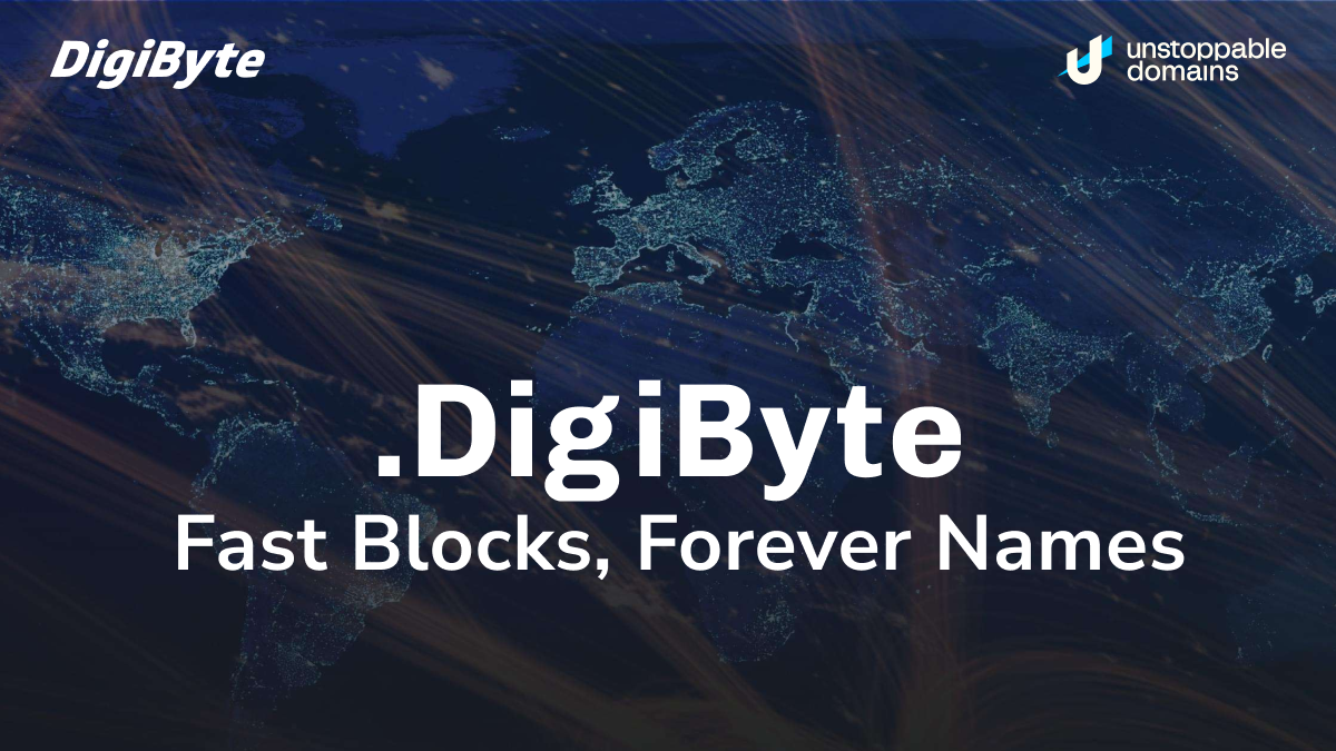 ⚡ Fast Blocks, Forever Names: .DIGIBYTE | Unstoppable Domains