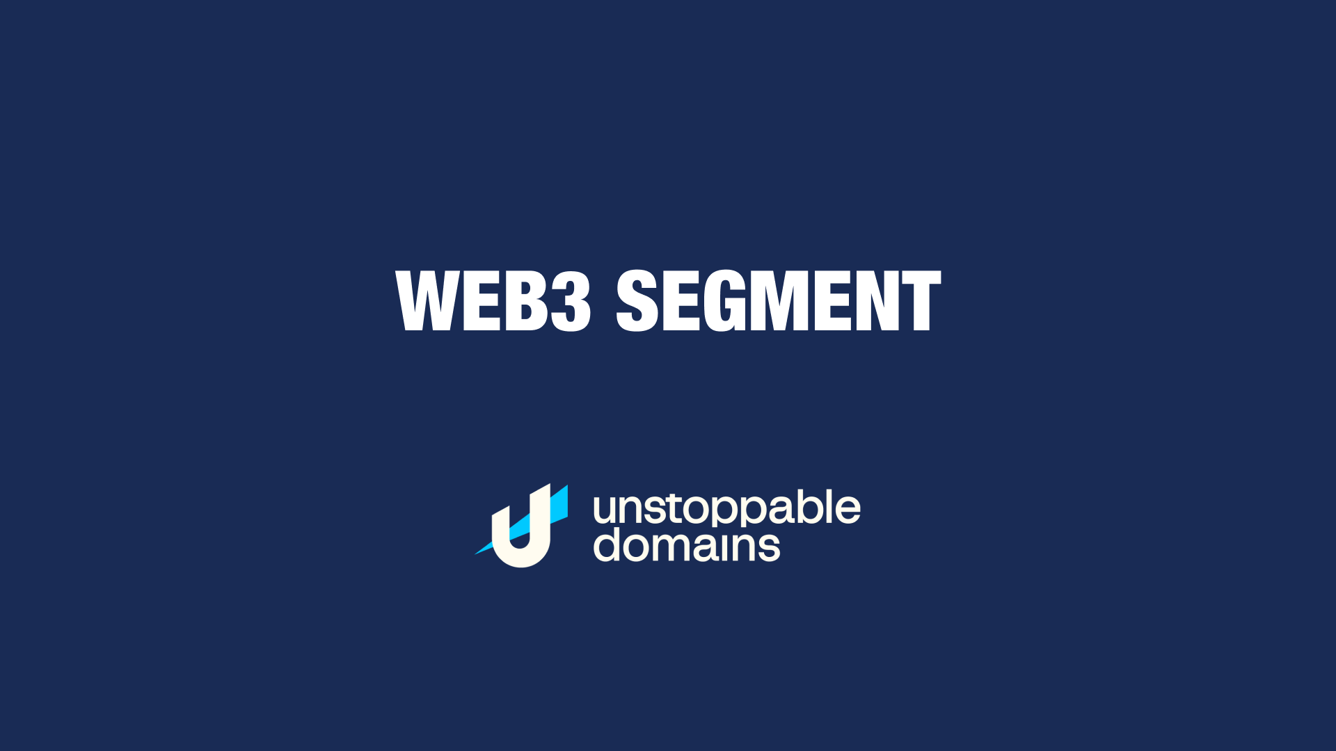Strengthen Community Bonds with Web3 Segment from Unstoppable | Unstoppable Domains