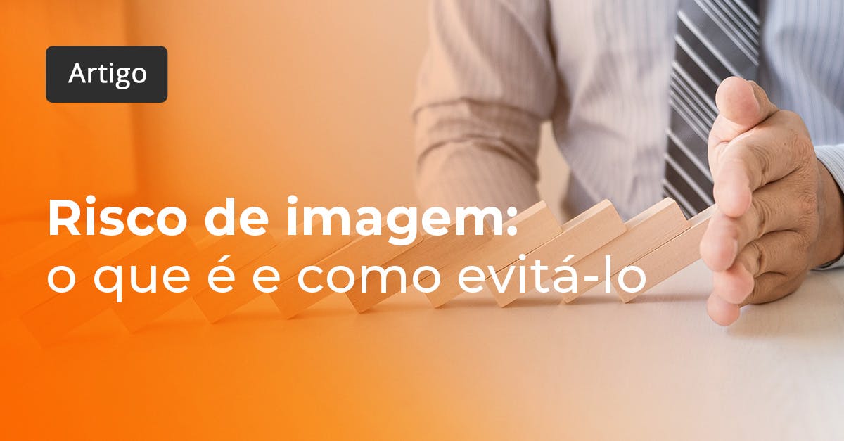 Risco de imagem: o que é e como evitá-lo