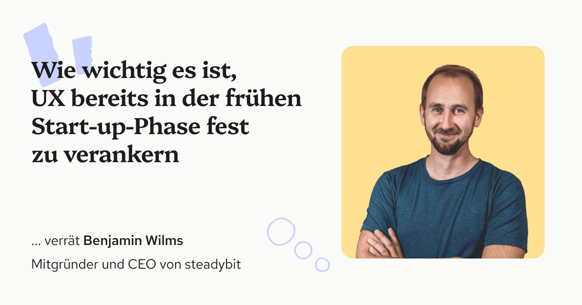 UX in der frühen Start-up-Phase: Interview mit Benjamin Wilms, Gründer ...