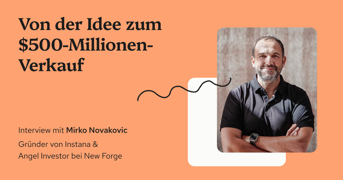 Von der Idee zum $500-Millionen-Verkauf: Mirko Novakovic, Gründer von ...