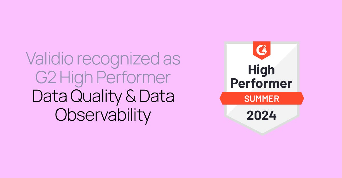 Validio earns G2 High Performer status in Data Quality and Data Observability