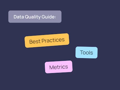 Data quality guide: Best practices, tools & metrics explained