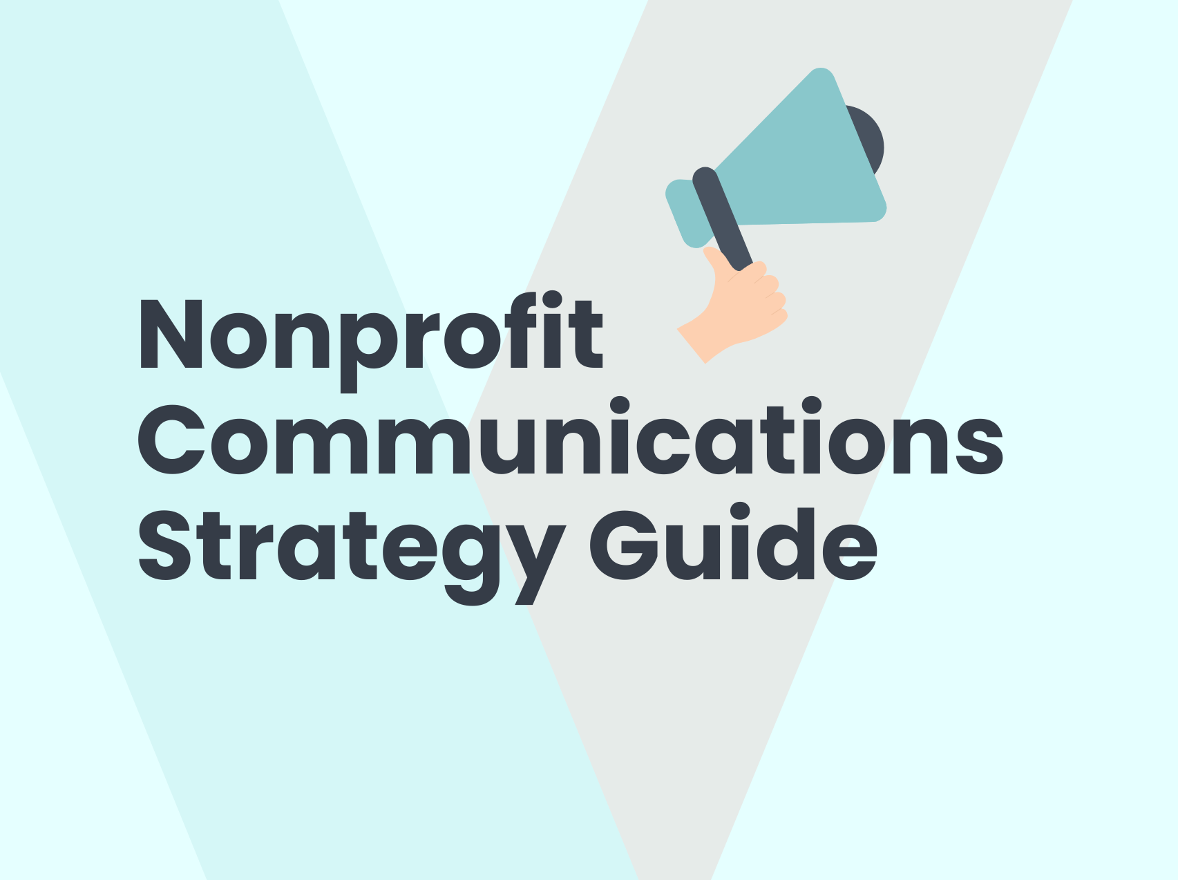 Guide: How to Build a Nonprofit Communications Strategy