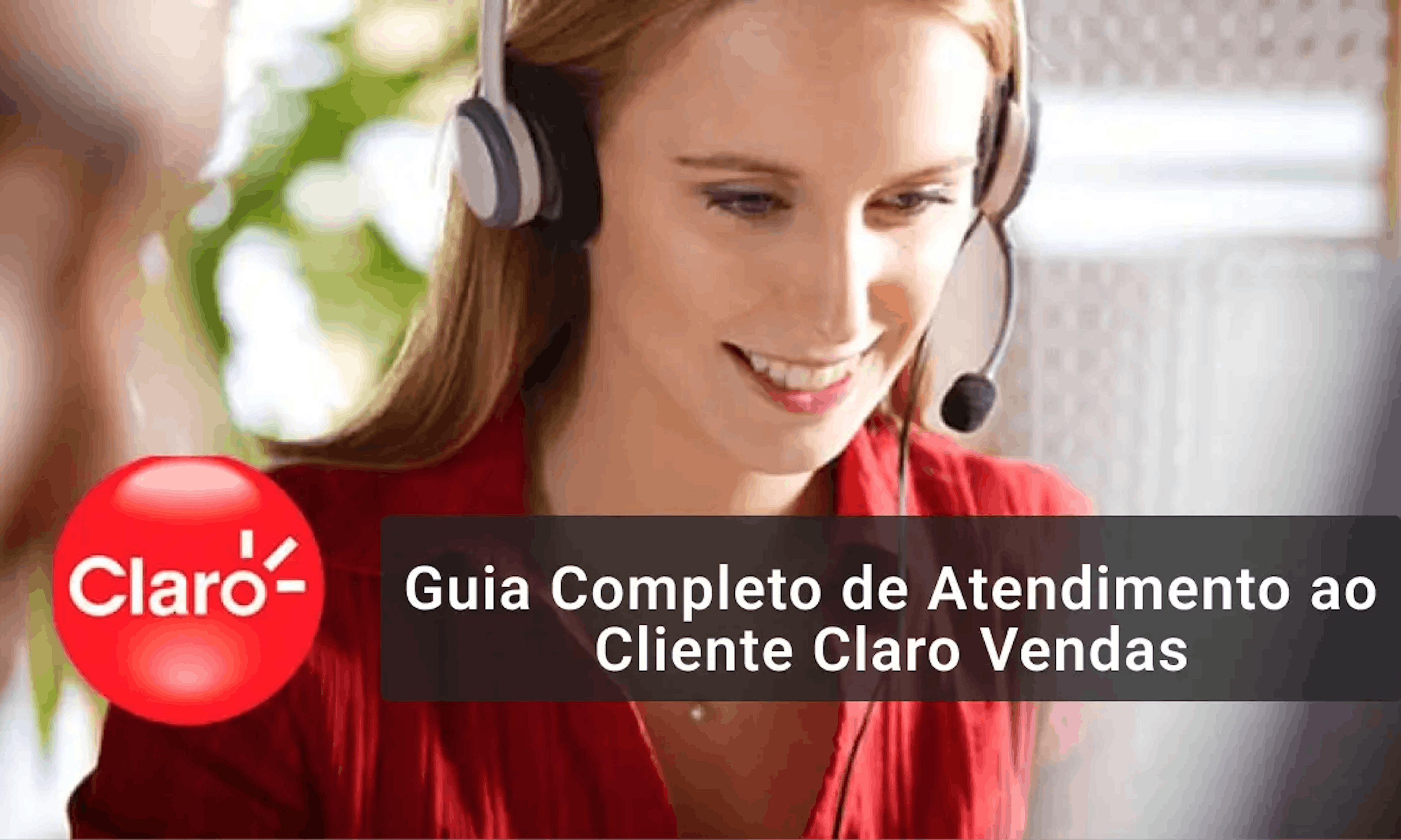 Guia Completo de Atendimento ao Cliente Claro Vendas