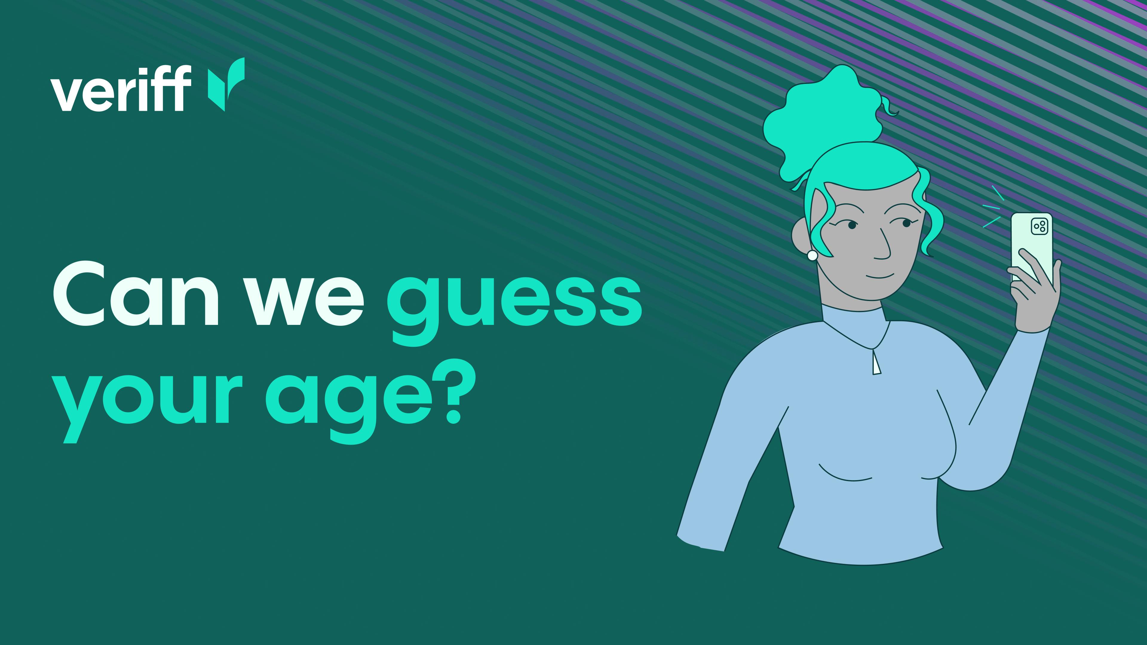 Age Estimation Challenge | Test it Now! | Veriff.com